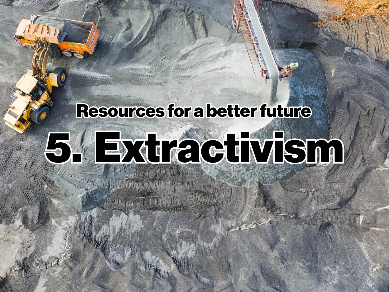 Extractivism - Uneven Earth